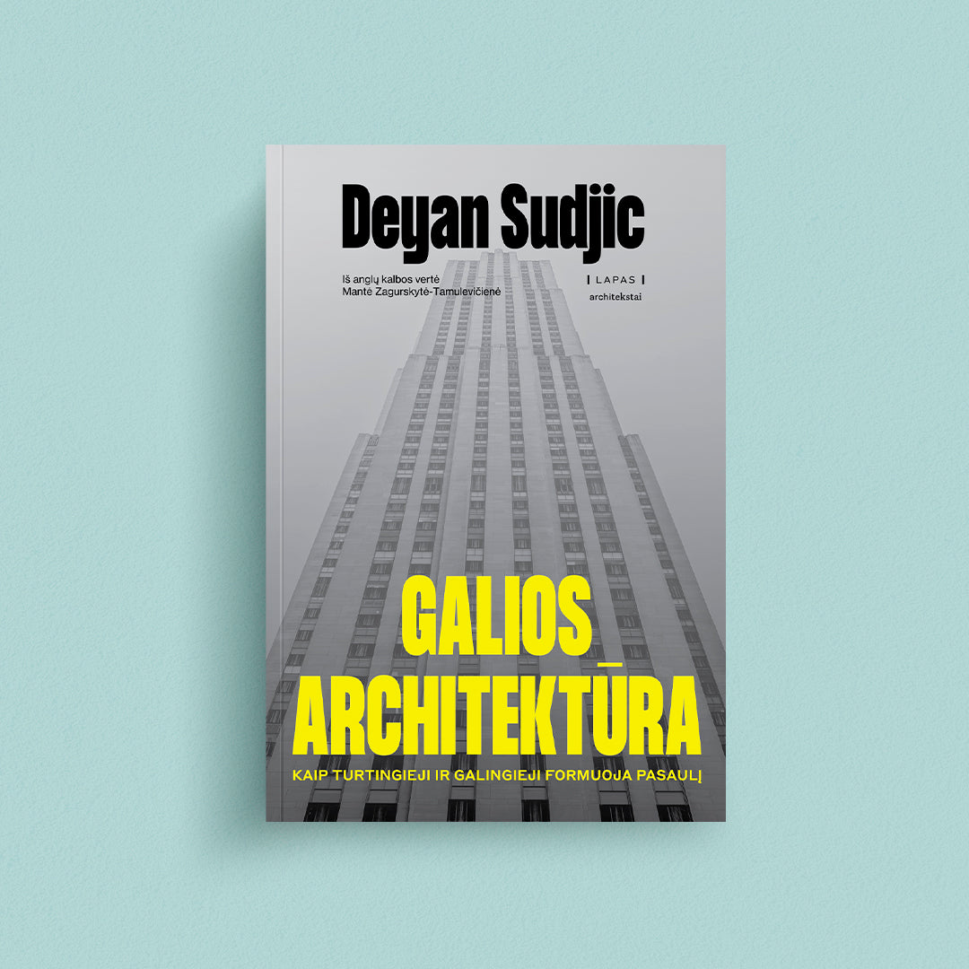 Galios architektūra - Deyan Sudjic | Leidykla LAPAS